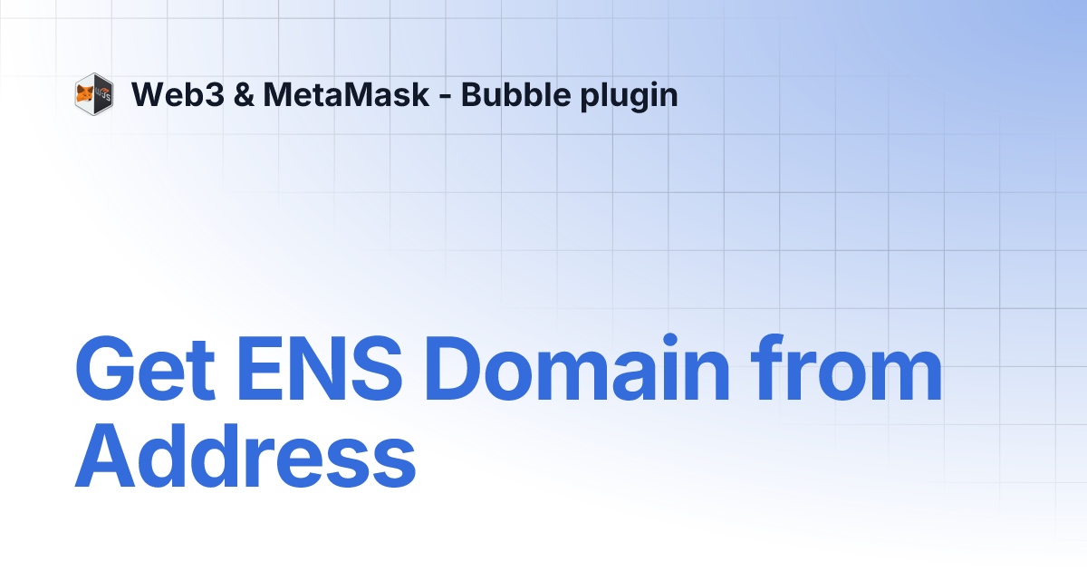 Get ENS Domain from Address | Web3 & MetaMask - Bubble plugin