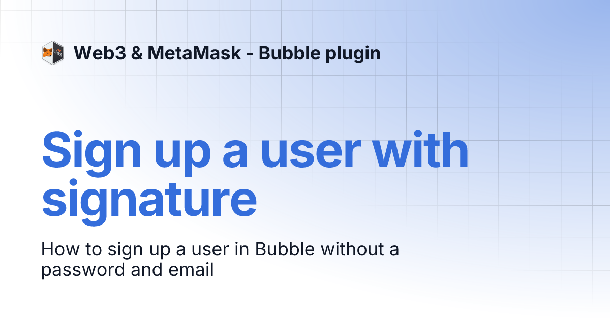 Sign up a user with signature | Web3 & MetaMask - Bubble plugin