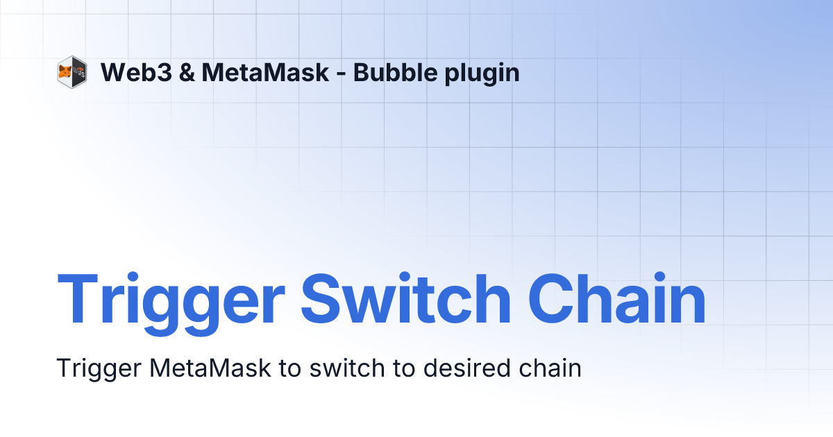 Trigger Switch Chain | Web3 & MetaMask - Bubble plugin